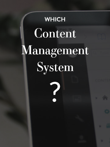 How to Choose the Right Content Management System for your business